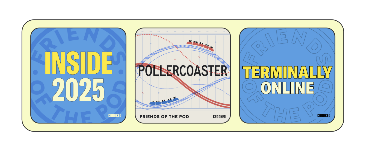 Friends of the Pod | Crooked Media